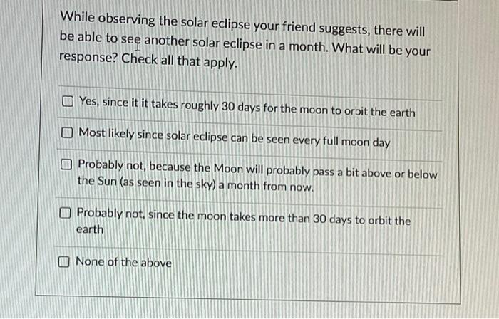 Solved While observing the solar eclipse your friend | Chegg.com