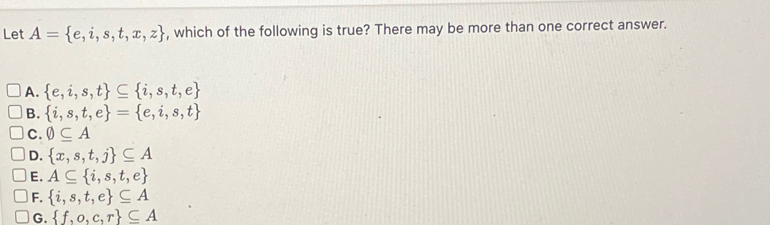 Solved Let A={e,i,s,t,x,z}, ﻿which of the following is true? | Chegg.com