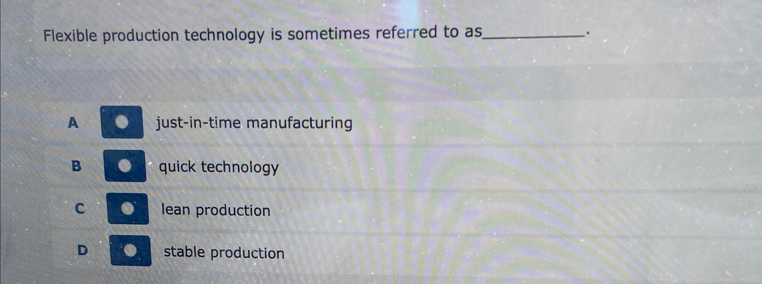 Solved Flexible production technology is sometimes referred | Chegg.com