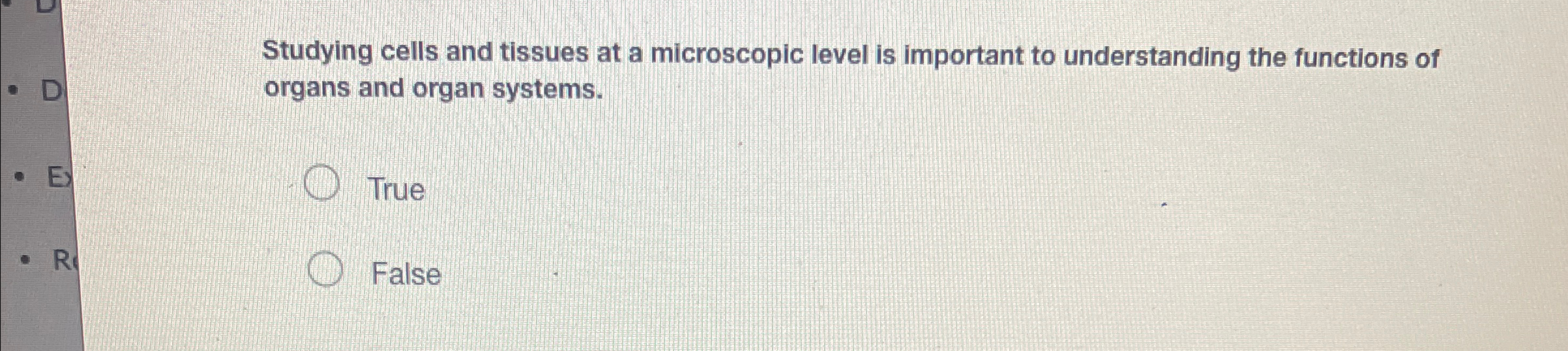 Solved Studying cells and tissues at a microscopic level is | Chegg.com