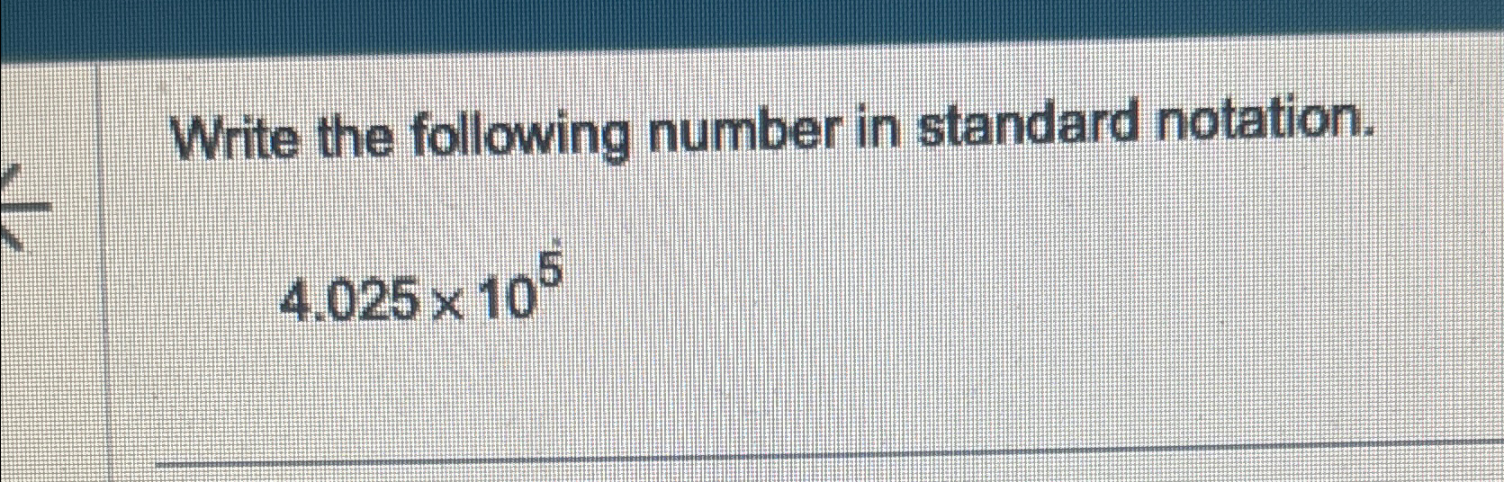 Solved Write the following number in standard | Chegg.com