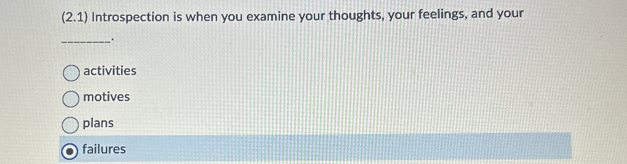 Solved (2.1) ﻿Introspection is when you examine your | Chegg.com