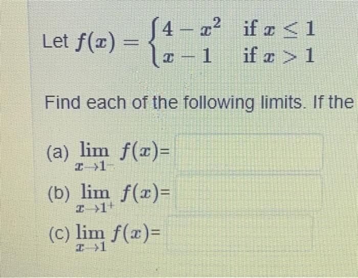 Solved Let f(x)={4−x2x−1 if x≤1 if x>1 Find each of the | Chegg.com