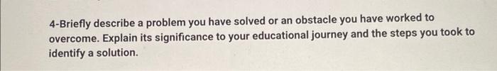 Solved 4-Briefly describe a problem you have solved or an | Chegg.com