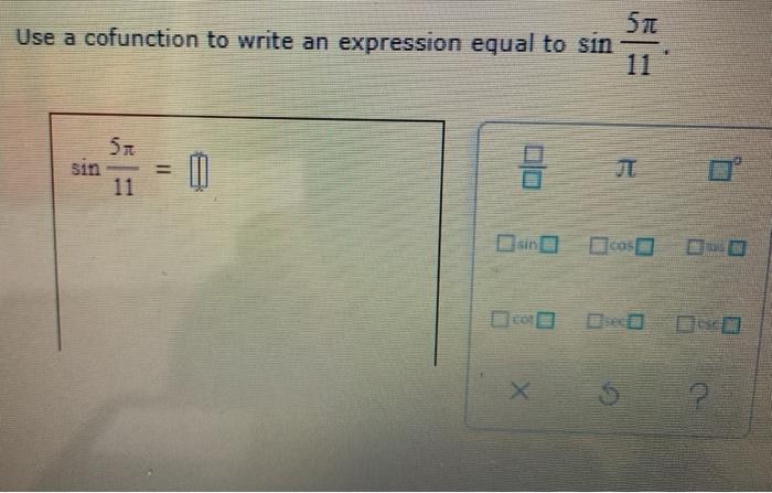 Solved STT Use a cofunction to write an expression equal to | Chegg.com