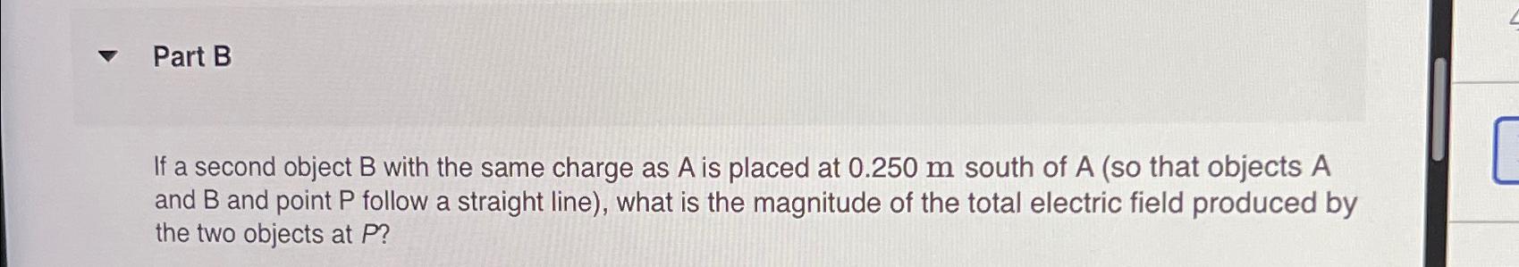 Part BIf a second object B ﻿with the same charge as A | Chegg.com