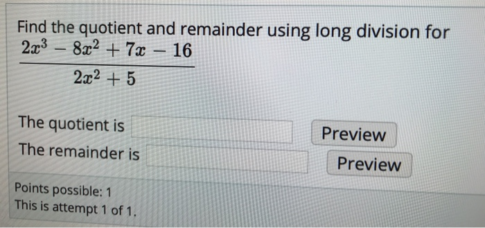 Solved Find the quotient and remainder using long division | Chegg.com