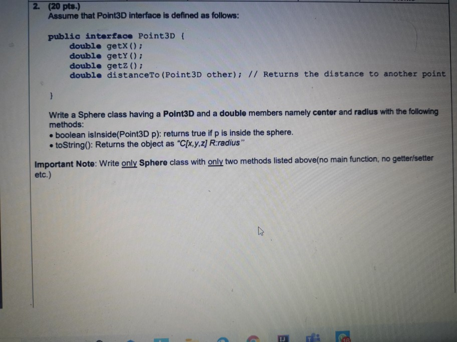Solved 2. (20 pts.) Assume that Point3D interface is defined | Chegg.com