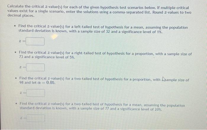 Solved Calculate the critical z-value(s) for each of the | Chegg.com