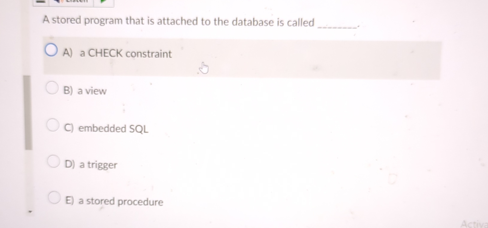 Solved A stored program that is attached to the database is | Chegg.com