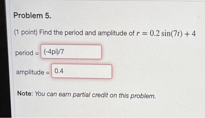 Solved ( 1 point) Find the period and amplitude of | Chegg.com