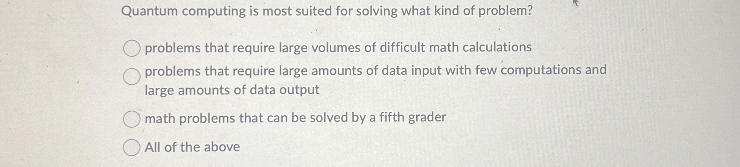 Solved uantum computing is most suited for solving what kind | Chegg.com