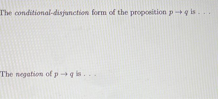 Solved The conditional-disjunction form of the proposition | Chegg.com