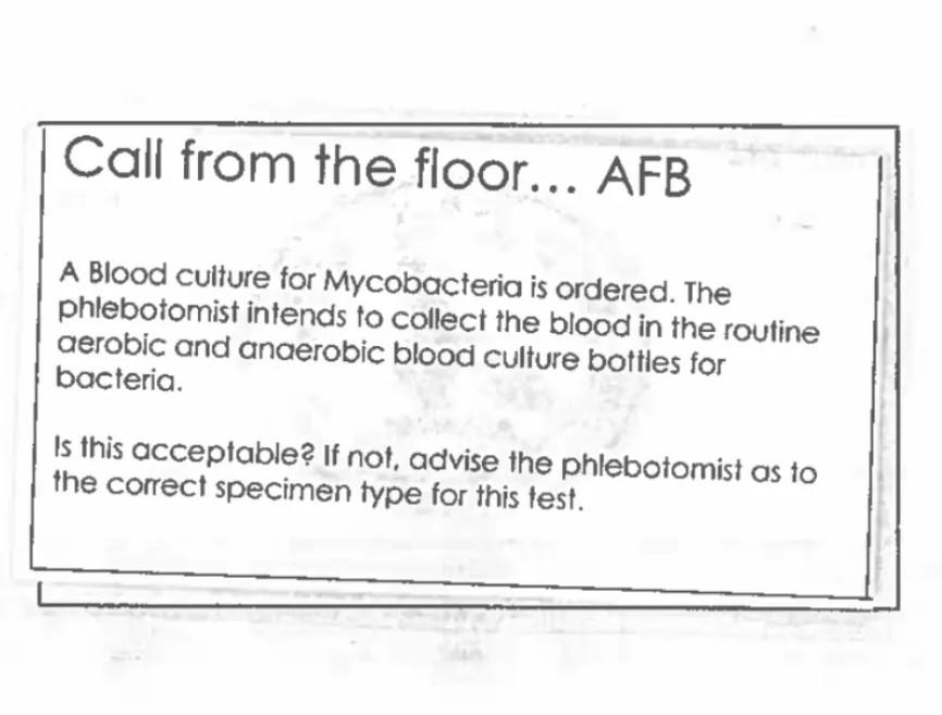 Solved Call from the floor... AFB A Blood culture for | Chegg.com