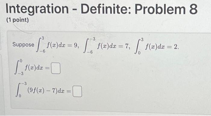 Solved Integration - Definite: Problem 8 (1 point) Suppose | Chegg.com