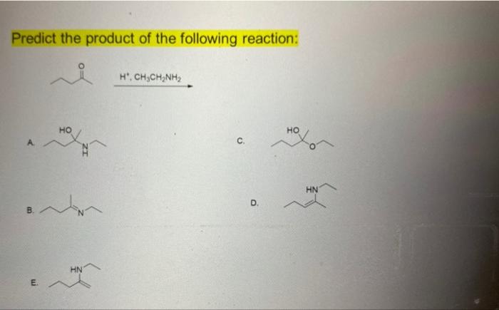 Solved Predict the product of the following reaction: A. C. | Chegg.com