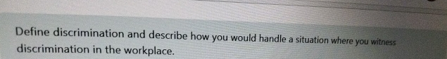 Solved Define discrimination and describe how you would | Chegg.com