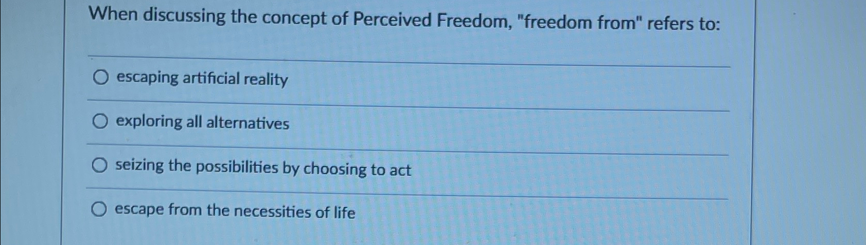 Solved When discussing the concept of Perceived Freedom, | Chegg.com