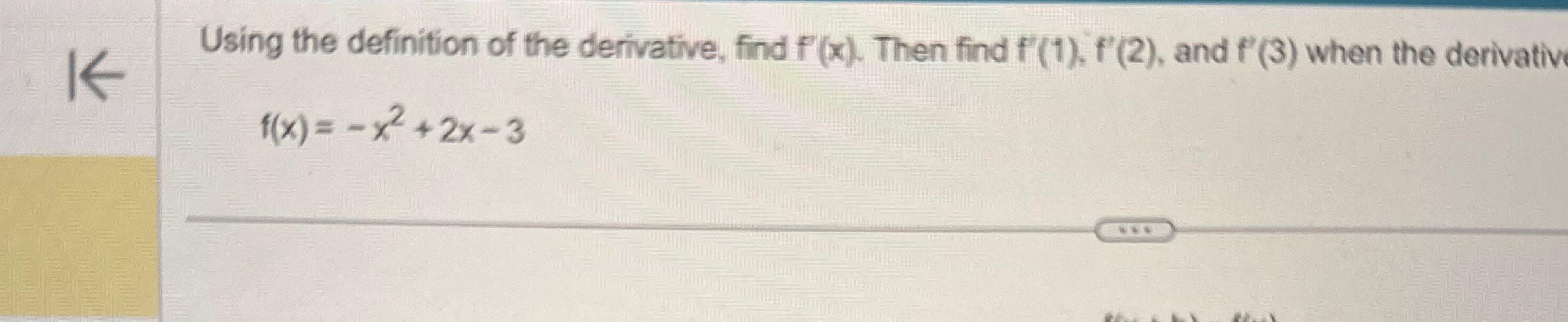 Solved Using the definition of the derivative, find f'(x). | Chegg.com
