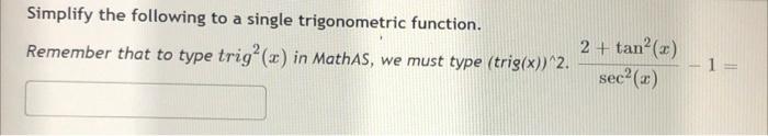Solved Simplify the following to a single trigonometric | Chegg.com