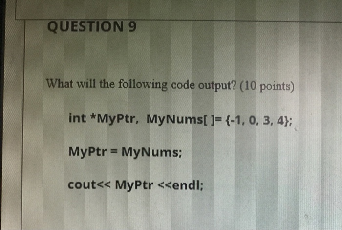 Solved QUESTION 9 What will the following code output? (10 | Chegg.com
