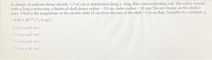 Solved A charge of uniform linear density 1.5 nC/m is | Chegg.com