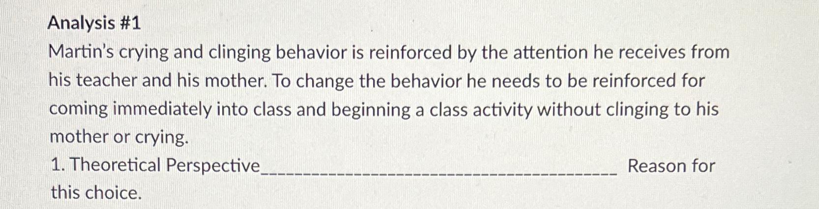 Solved Analysis #1Martin's crying and clinging behavior is | Chegg.com