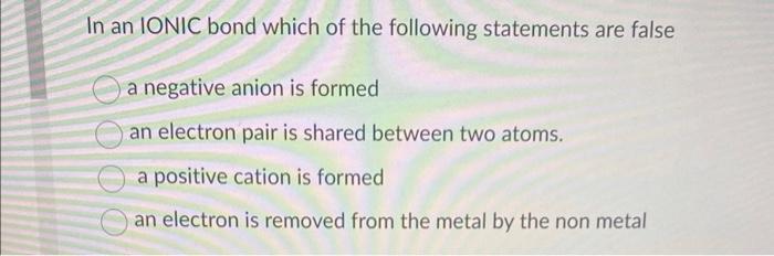 Solved In an IONIC bond which of the following statements | Chegg.com