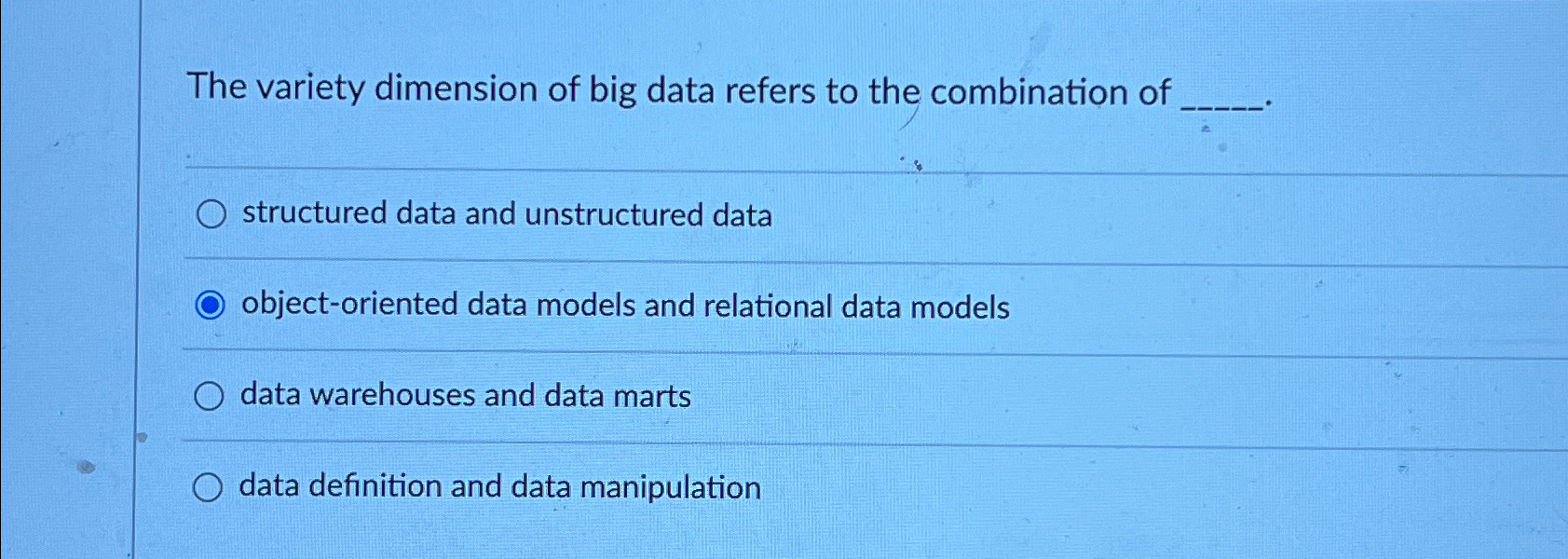 Solved The variety dimension of big data refers to the | Chegg.com