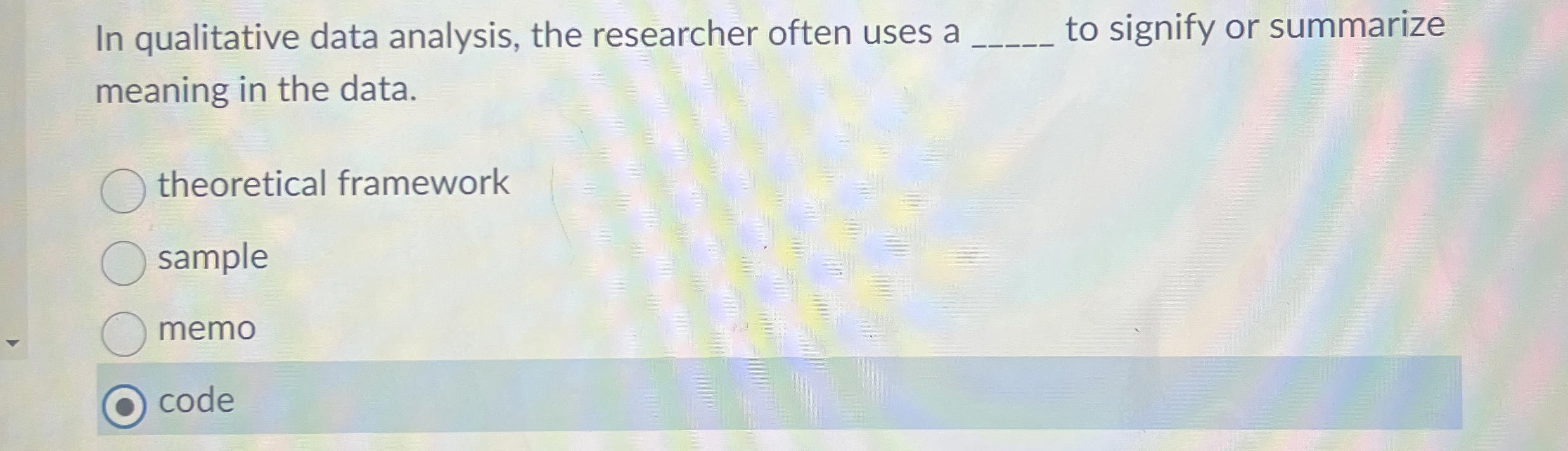 Solved In qualitative data analysis, the researcher often | Chegg.com