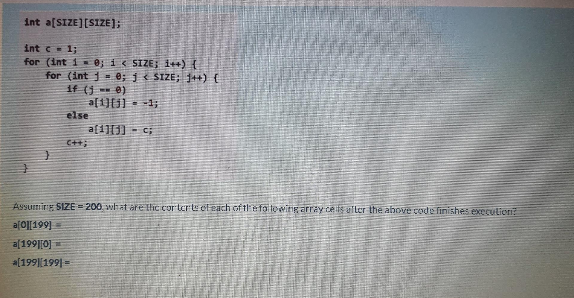Solved int a(SIZE][SIZE]; int c = 1; for (int i = 0; i