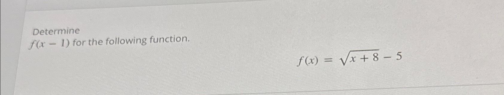 Determine f(x-1) ﻿for the following | Chegg.com