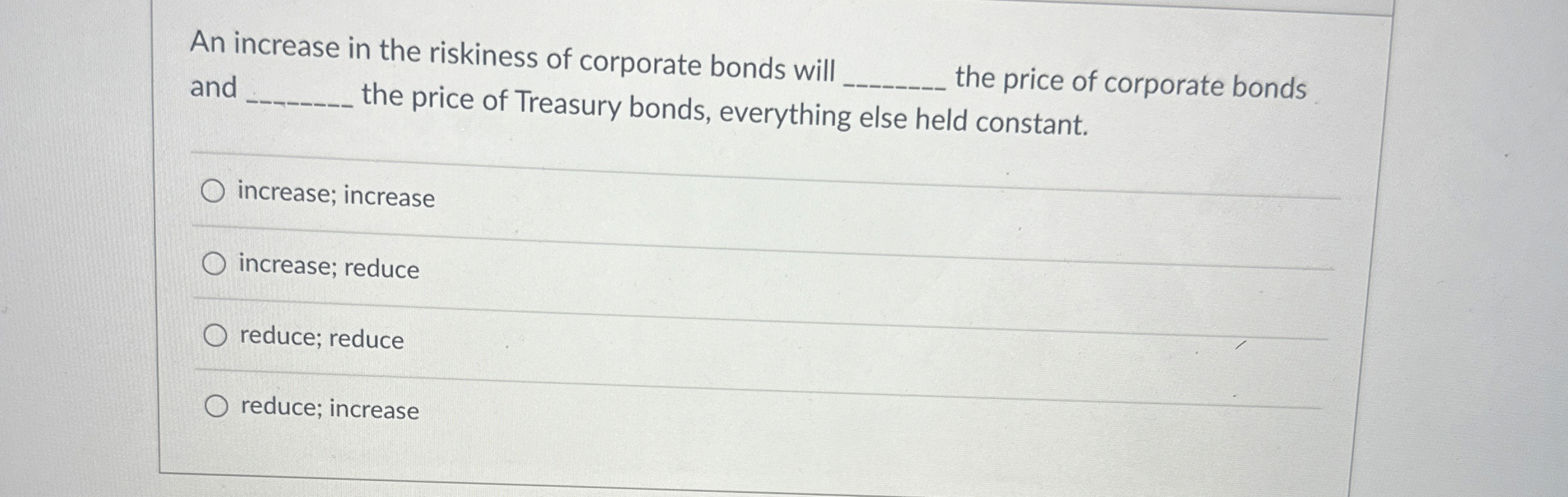 Solved An increase in the riskiness of corporate bonds will | Chegg.com