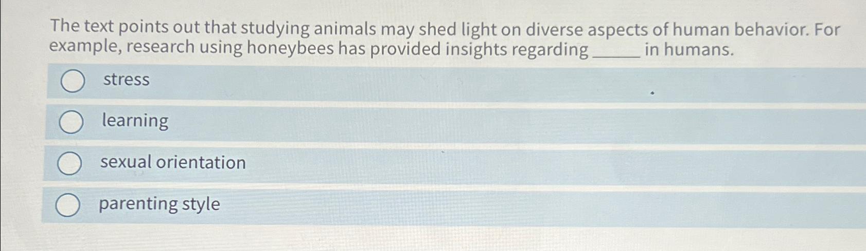 Solved The text points out that studying animals may shed | Chegg.com