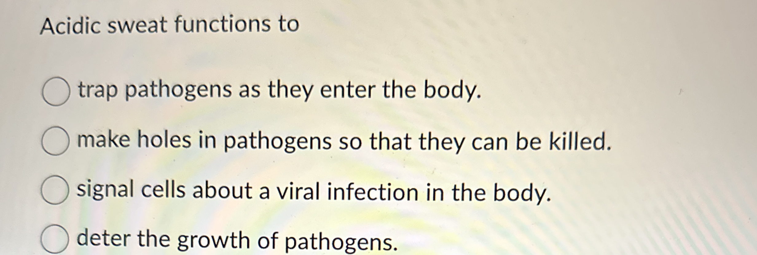 Solved Acidic sweat functions totrap pathogens as they enter | Chegg.com