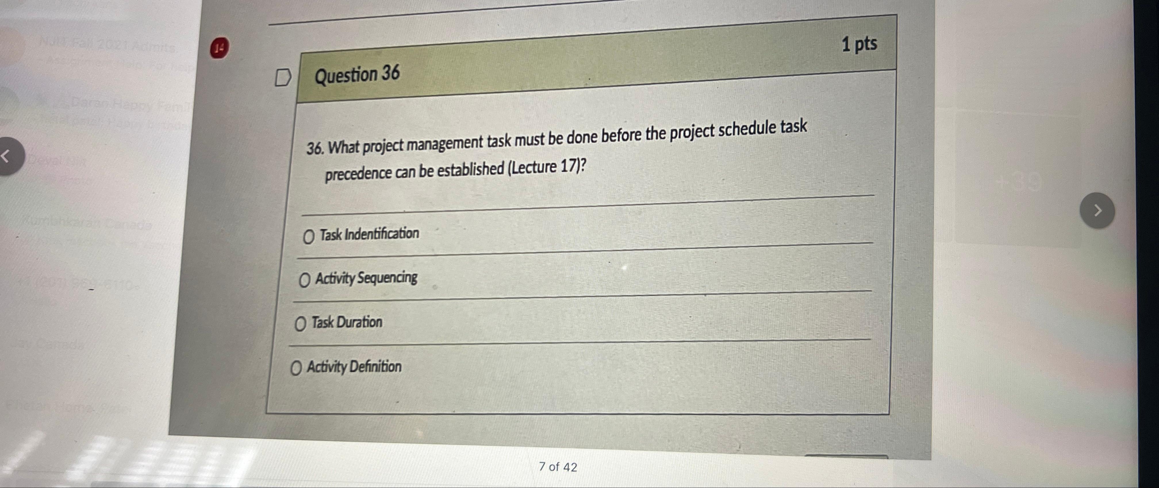 Solved Question 3636. ﻿What project management task must be | Chegg.com