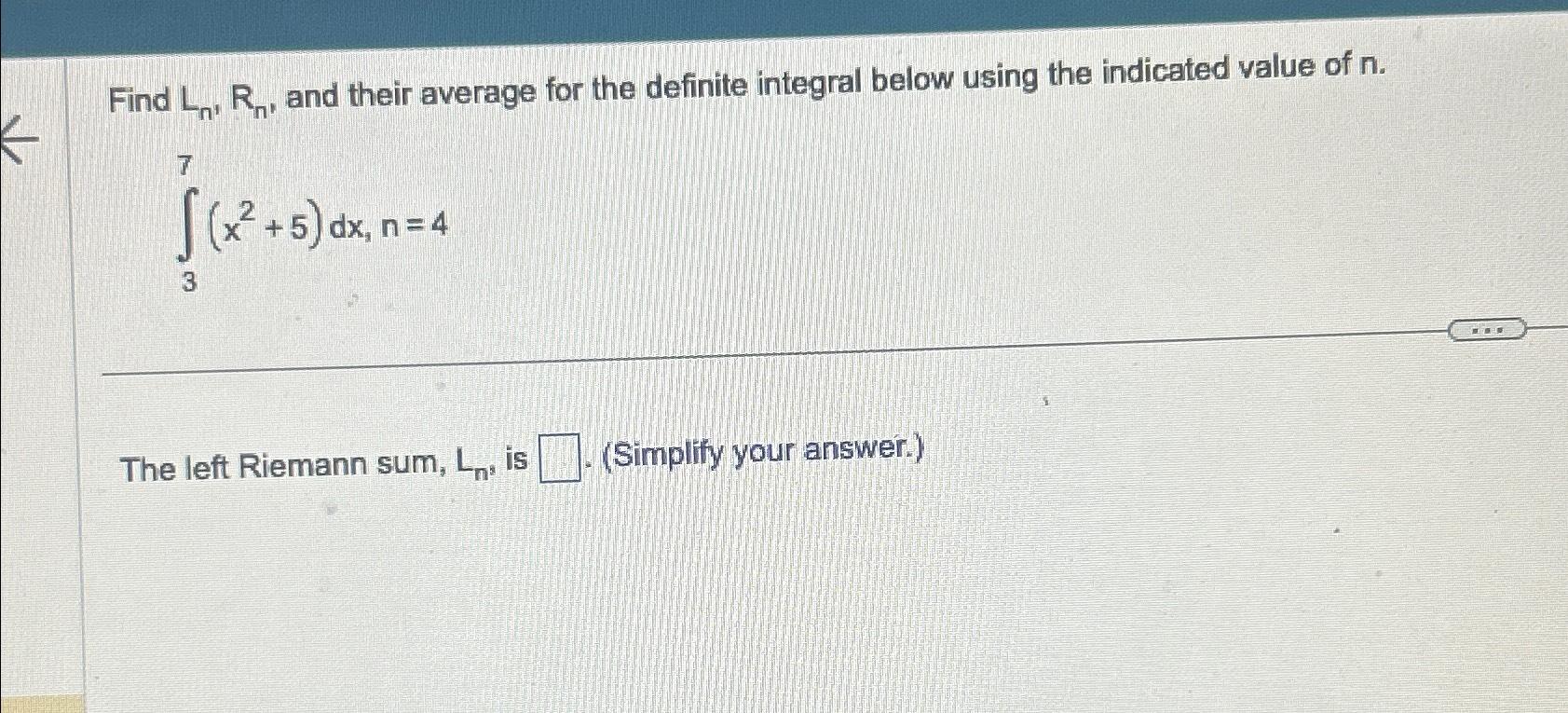 Solved Find Ln,Rn, ﻿and their average for the definite | Chegg.com