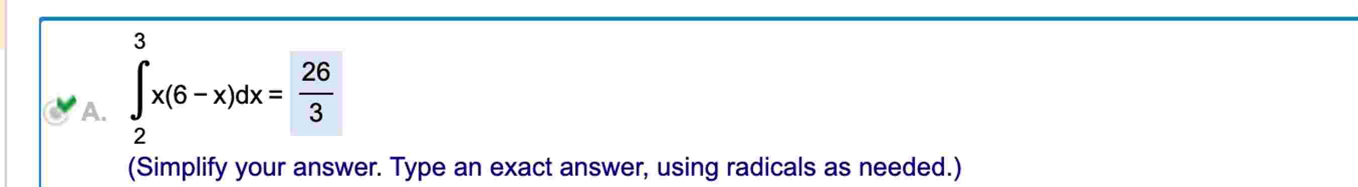 Solved 3A. \int_2 ﻿x(6-x)dx=(26)/(3)(Simplify your answer. | Chegg.com