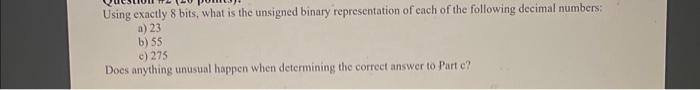 Solved Using exactly 8 bits, what is the unsigned binary | Chegg.com