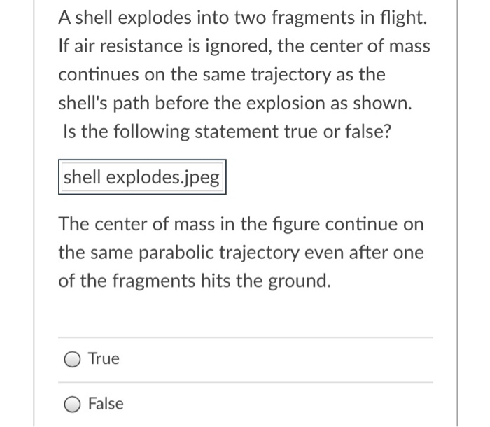 Solved A shell explodes into two fragments in flight. If air | Chegg.com