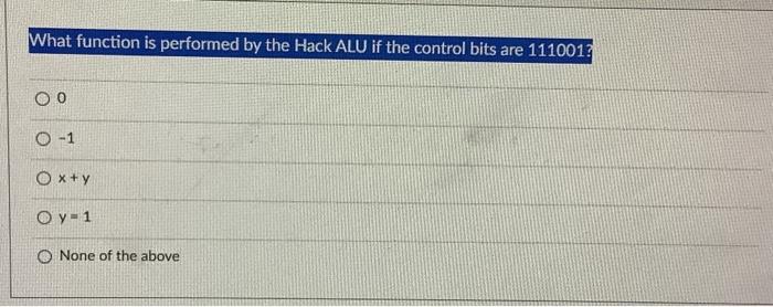 Solved What function is performed by the Hack ALU if the | Chegg.com