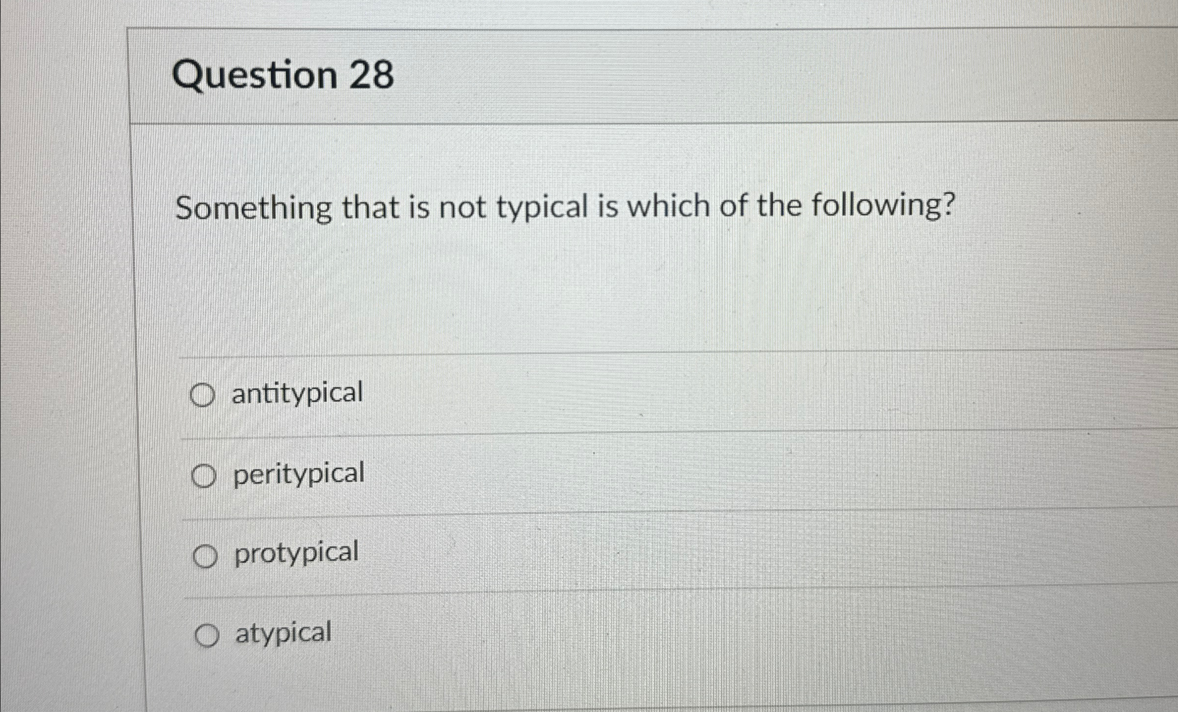 Solved Question 28Something that is not typical is which of | Chegg.com