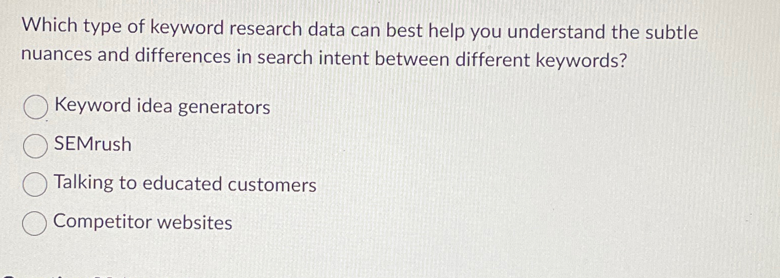Solved Which type of keyword research data can best help you | Chegg.com