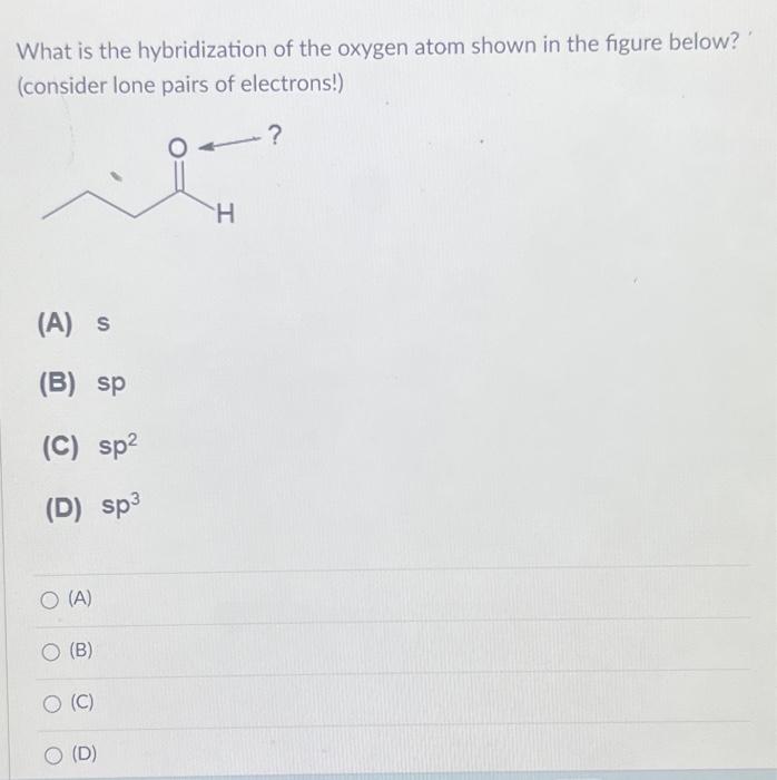 Solved What is the hybridization of the oxygen atom shown in | Chegg.com