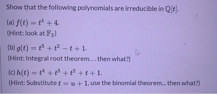 Solved Show that the following polynomials are irreducible | Chegg.com