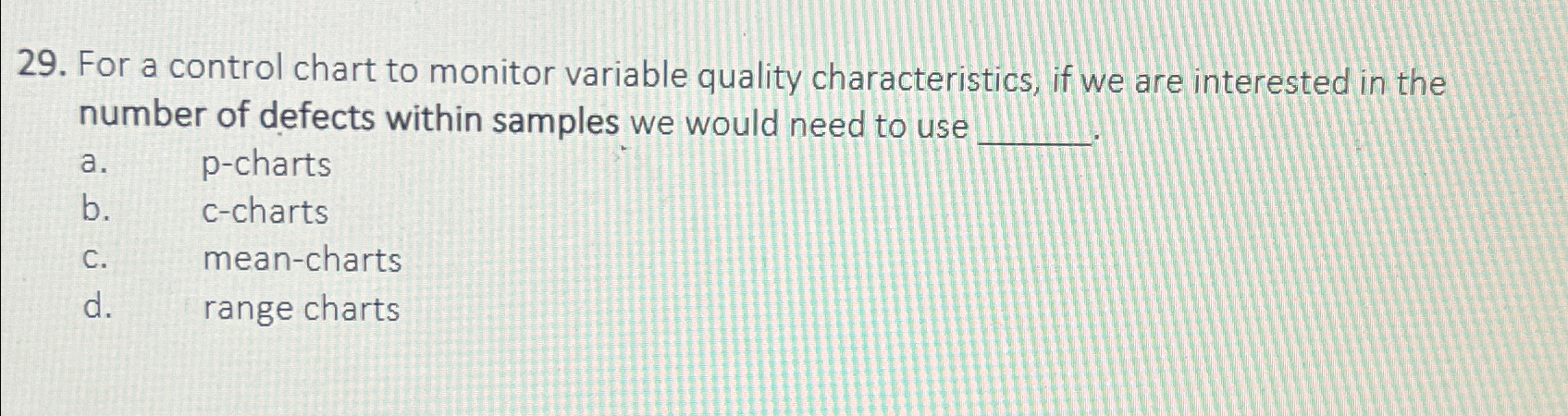 Solved For a control chart to monitor variable quality | Chegg.com