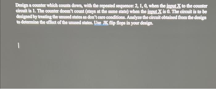 Solved Design a counter which counts down, with the repeated | Chegg.com