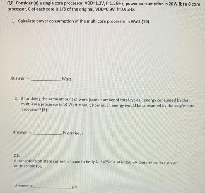 Solved Q7. Consider (a) a single core processor, VDD =1.2 | Chegg.com