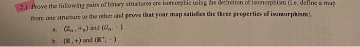 Solved 2.) Prove the following pairs of binary structures | Chegg.com