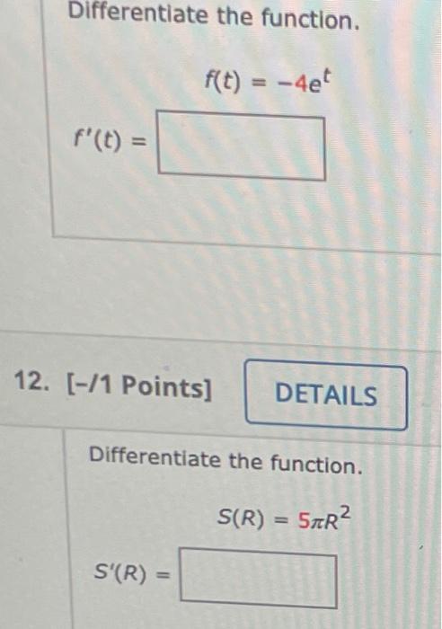 Solved Differentiate the function. f(t) = -4et f'(t) = 12. | Chegg.com